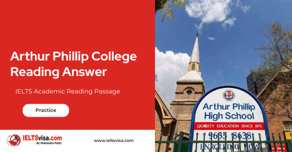 Arthur Phillip College Reading Answer - IELTS Test Blog - IELTSVisa.com
