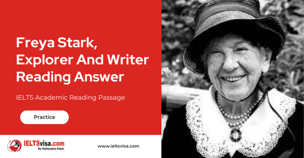 Freya Stark, Explorer And Writer Reading Answer - IELTS Test Blog ...